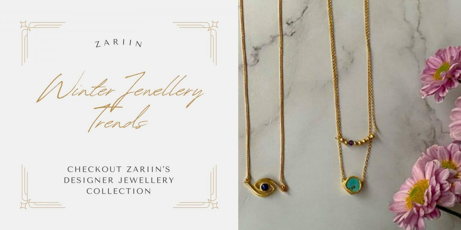 Keep Your Style Hot With These Winter Jewellery Trends – Zariin